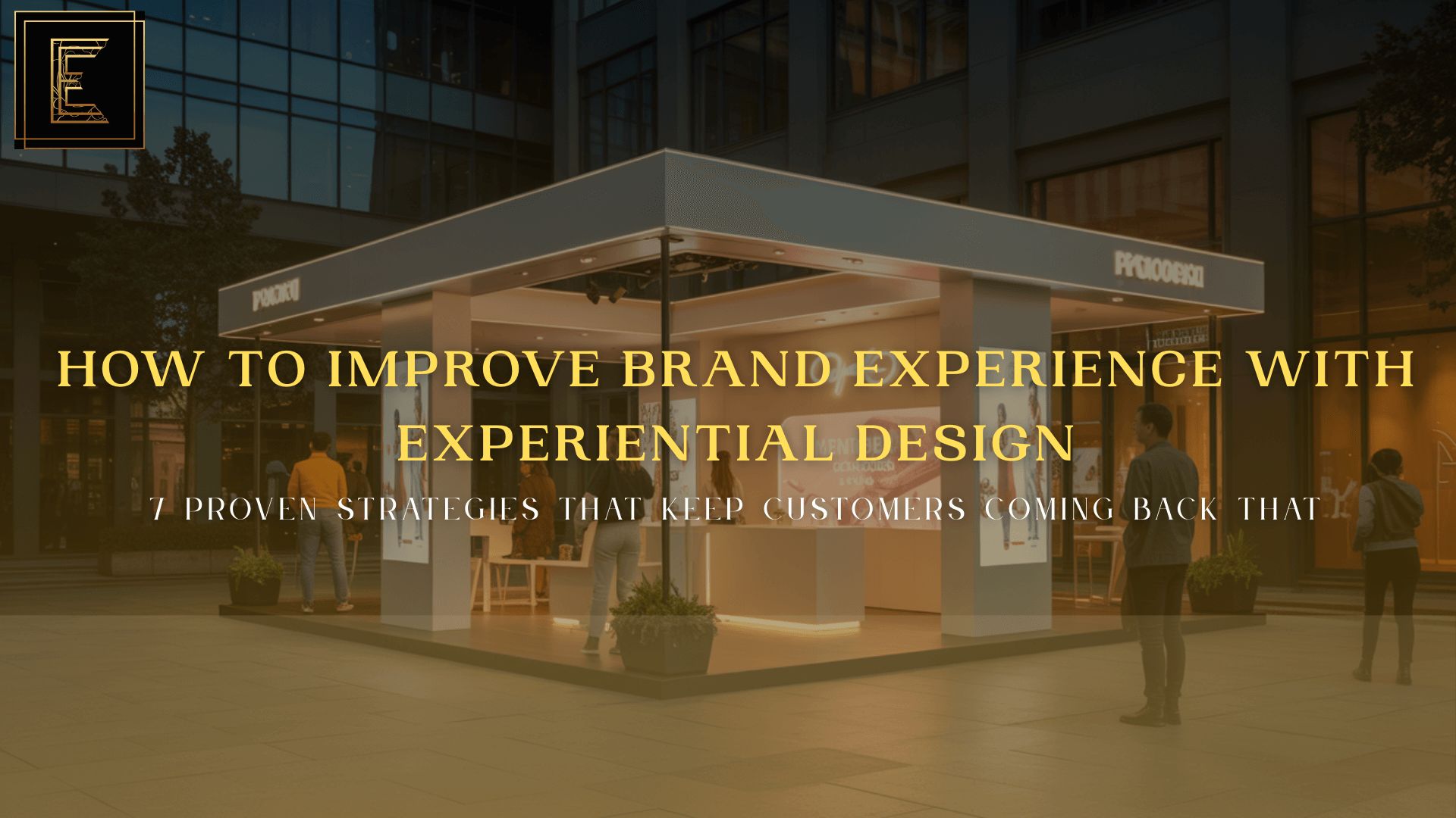 How to Improve Brand Experience with Experiential Design